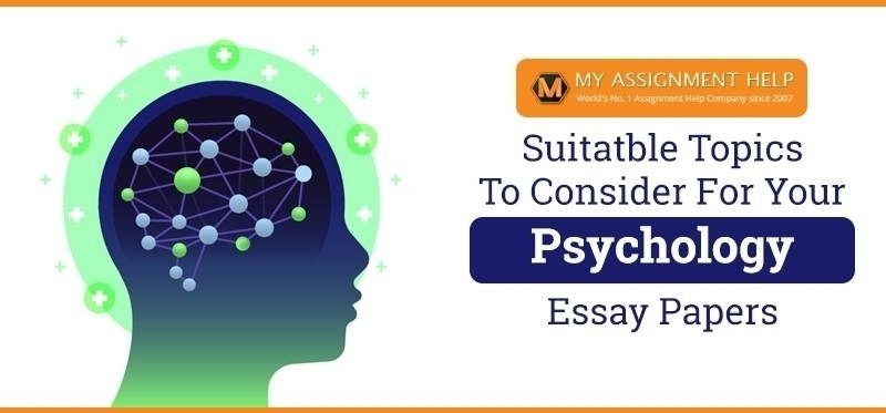 100 Psychology Essay Topics Ideas For College Students